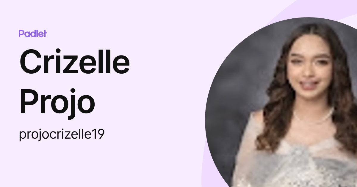 Crizelle Projo (projocrizelle19) profile | Padlet