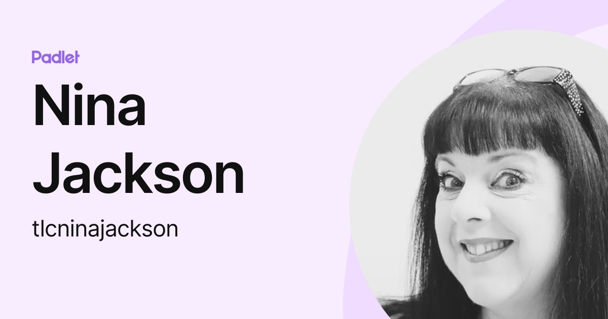 Nina Jackson (tlcninajackson) profile | Padlet