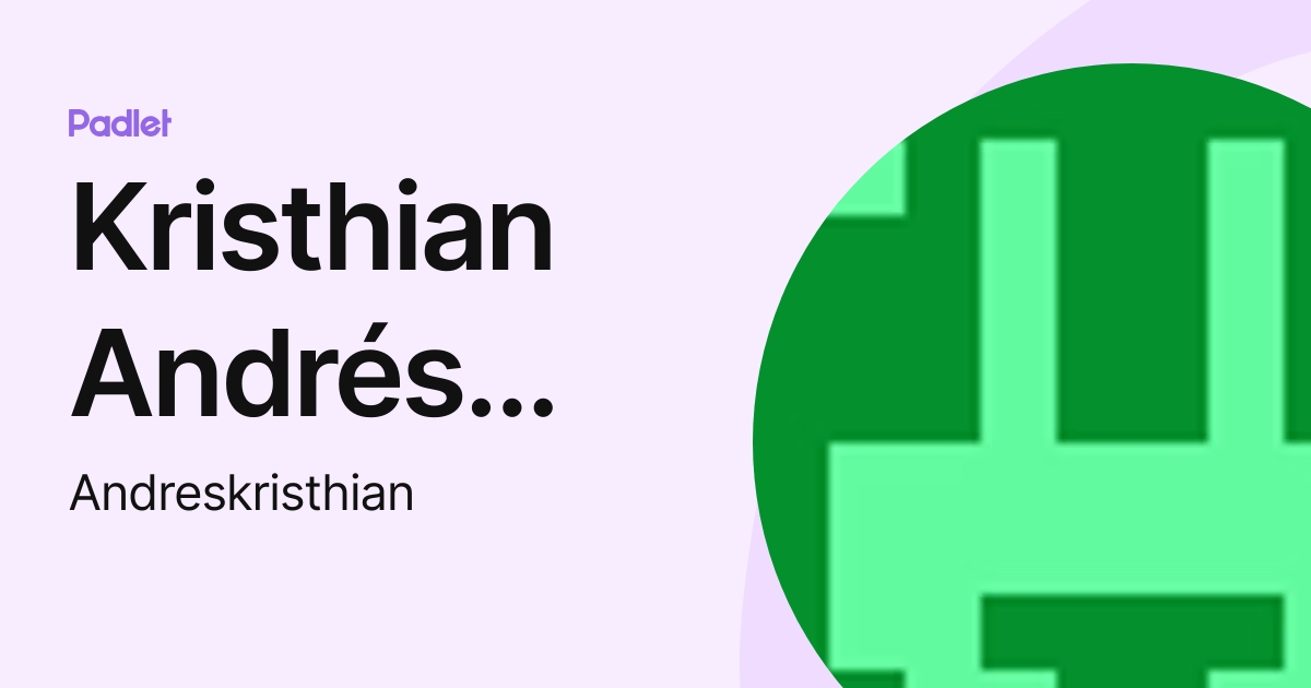 Kristhian Andrés Encalada (Andreskristhian) profile | Padlet