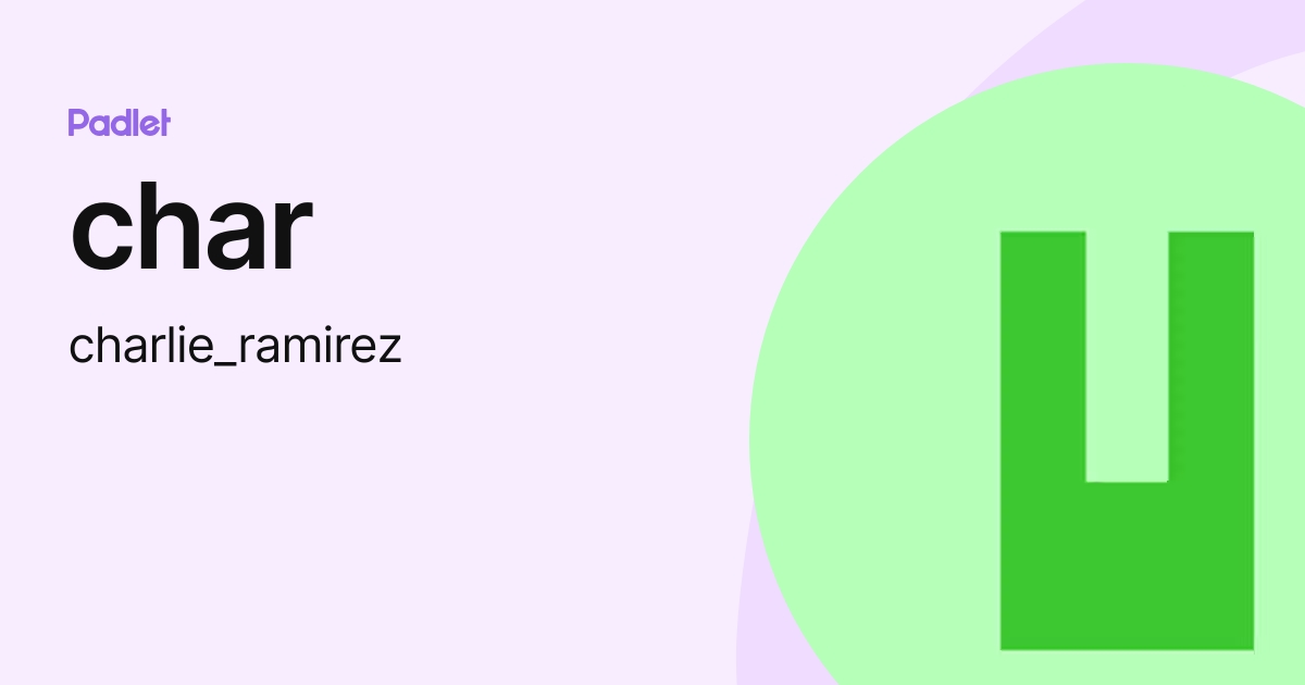 char (charlie_ramirez) profile | Padlet