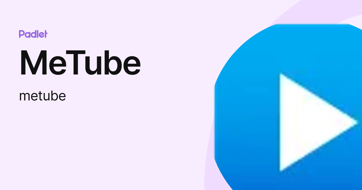MeTube (metube) profile | Padlet