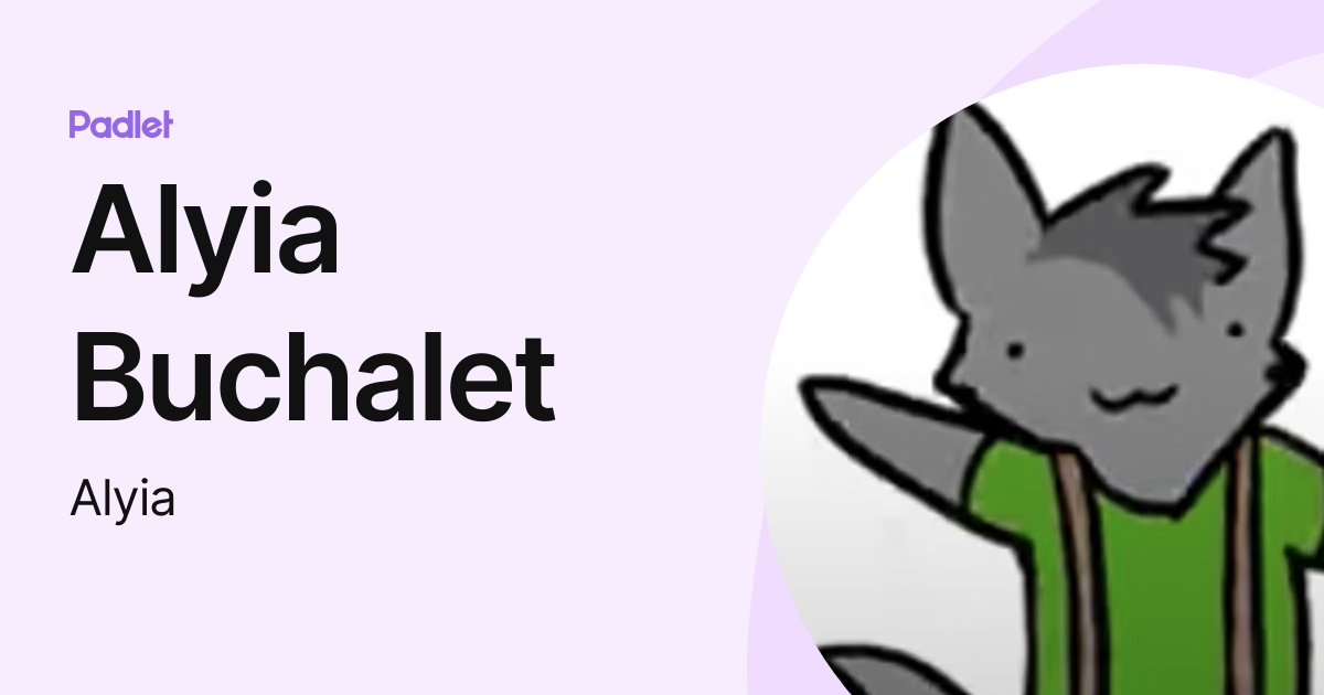 Alyia Buchalet (Alyia) profile | Padlet