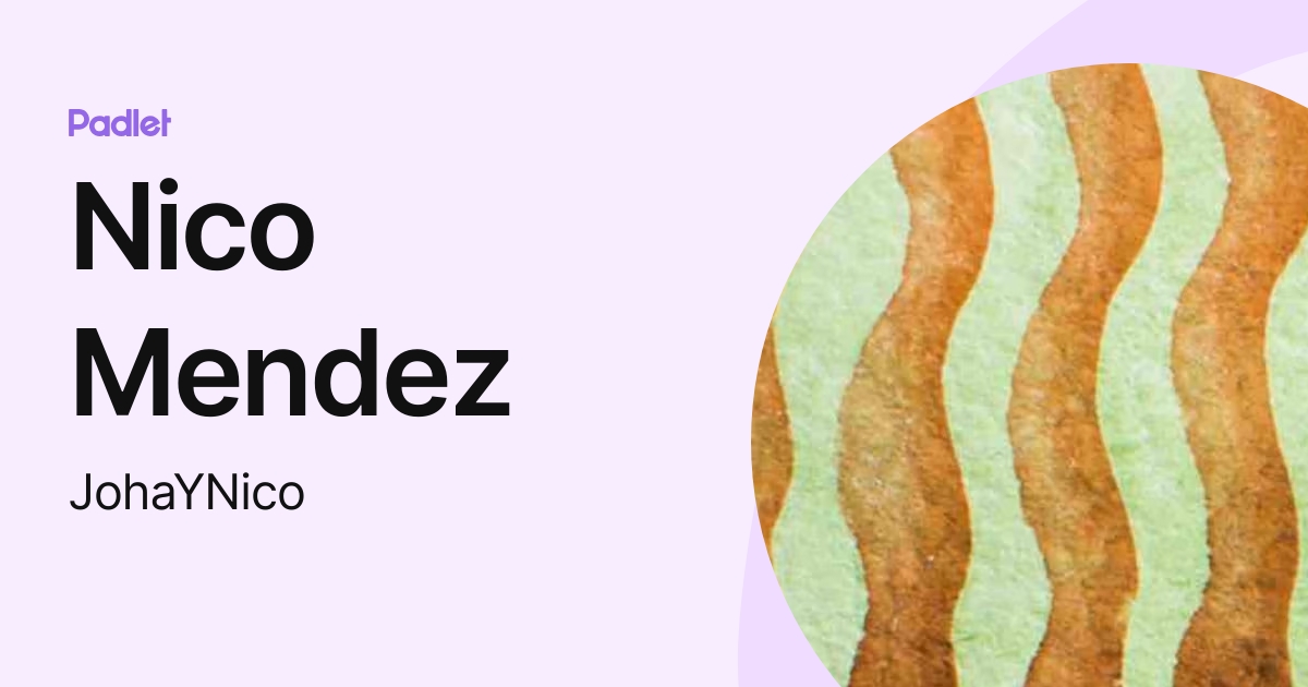Nico Mendez (JohaYNico) profile | Padlet