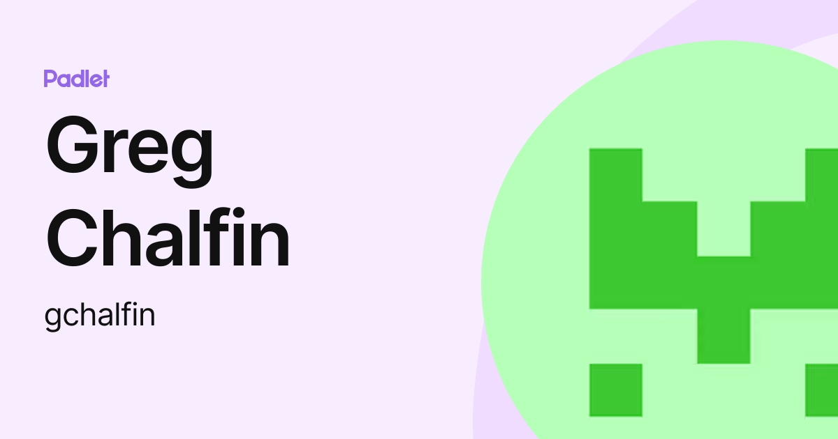 Greg Chalfin (gchalfin) profile | Padlet