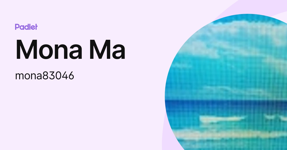 Mona Ma (mona83046) profile | Padlet