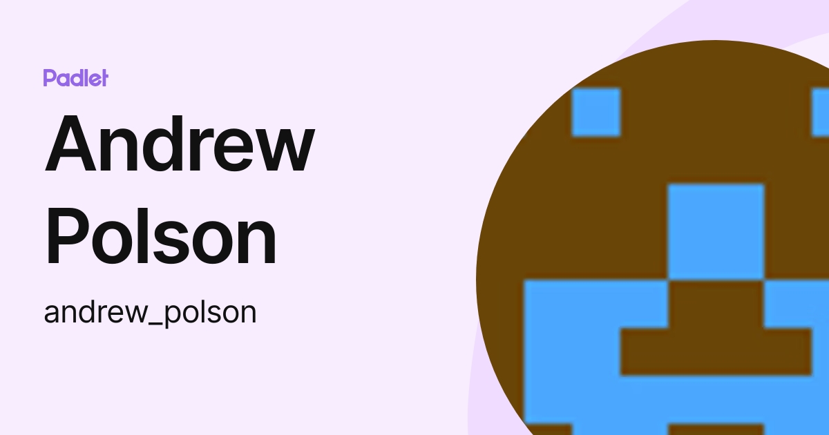 Andrew Polson (andrew_polson) profile | Padlet