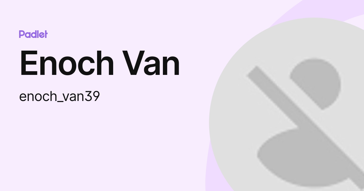 Enoch Van (enoch_van39) profile | Padlet
