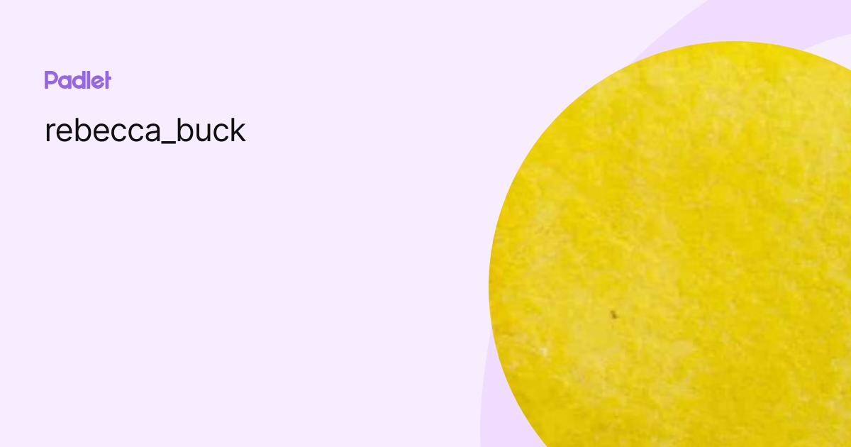 rebecca_buck profile | Padlet