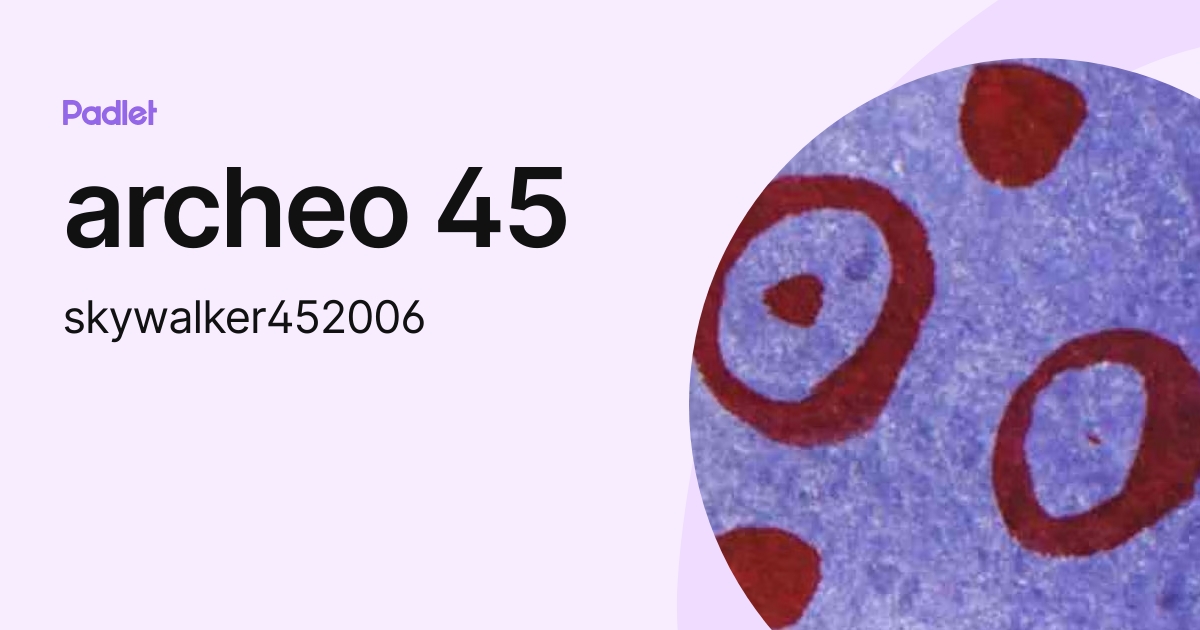 archeo 45 (skywalker452006) profile | Padlet