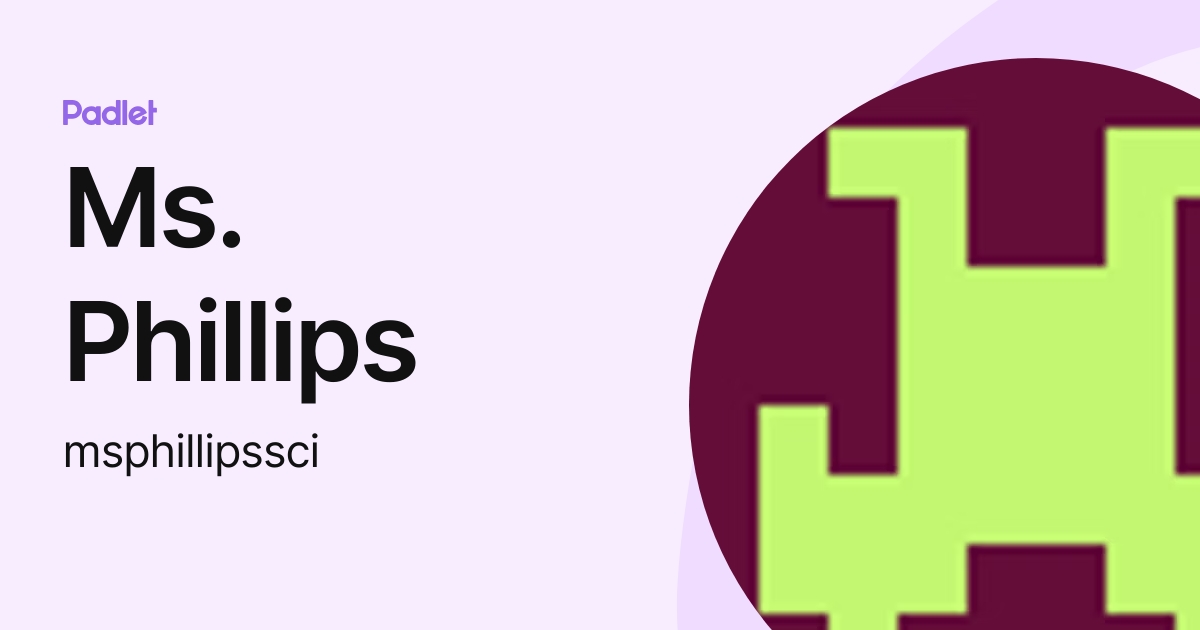 Ms. Phillips (msphillipssci) profile | Padlet