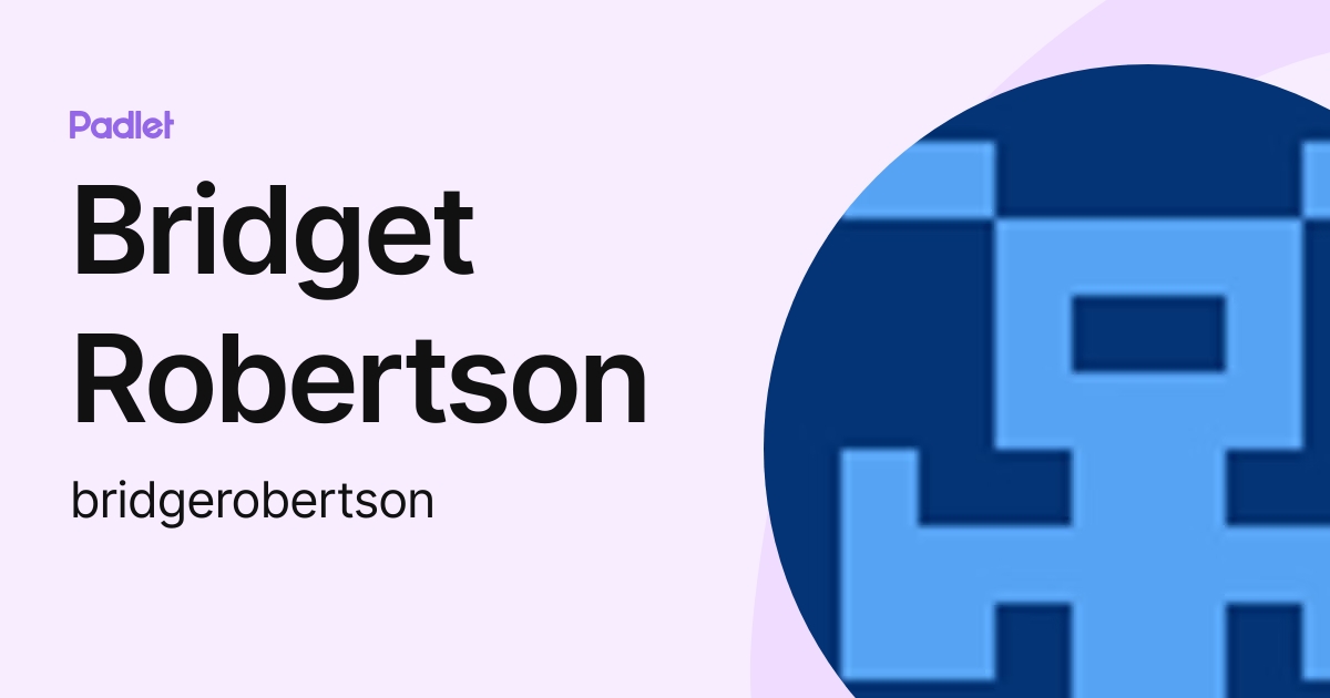 Bridget Robertson (bridgerobertson) profile | Padlet