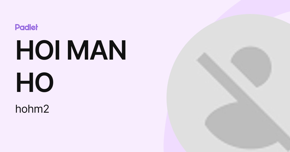 HOI MAN HO (hohm2) profile | Padlet