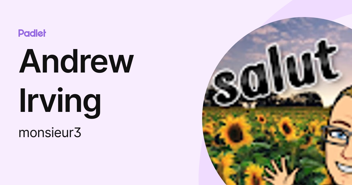 Andrew Irving (monsieur3) profile | Padlet