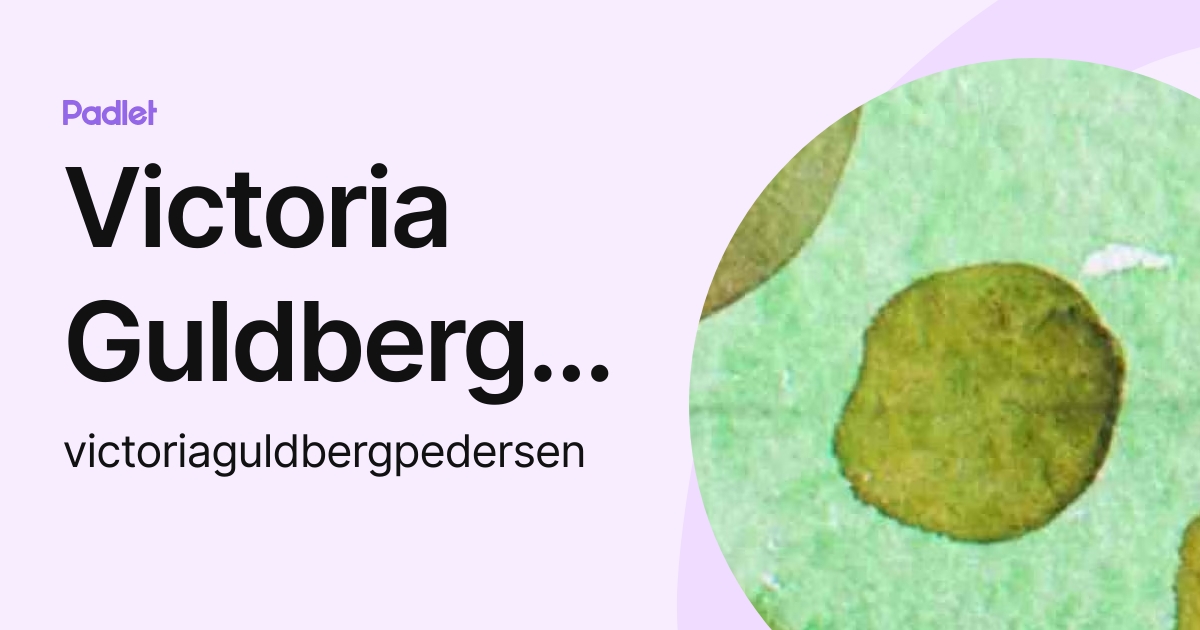 Victoria Guldberg Pedersen (victoriaguldbergpedersen) profile | Padlet