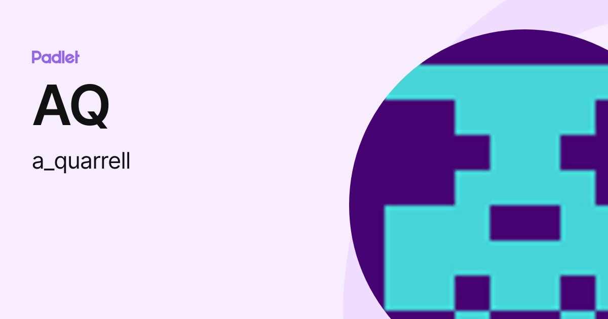 AQ (a_quarrell) profile | Padlet