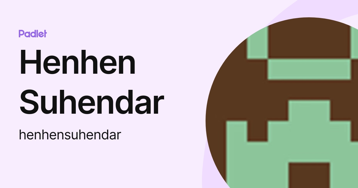 Henhen Suhendar (henhensuhendar) profile | Padlet
