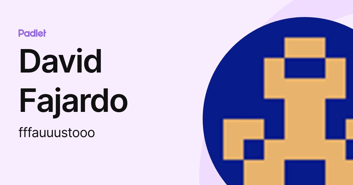 David Fajardo (fffauuustooo) perfil | Padlet