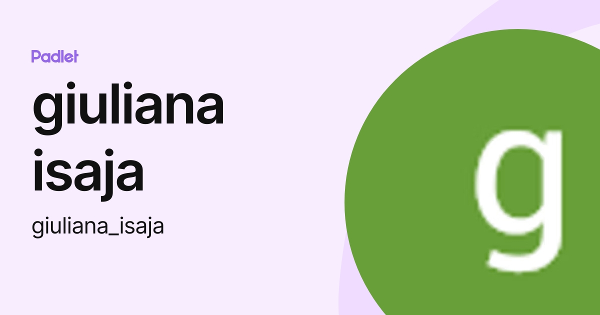 giuliana isaja (giuliana_isaja) profile | Padlet