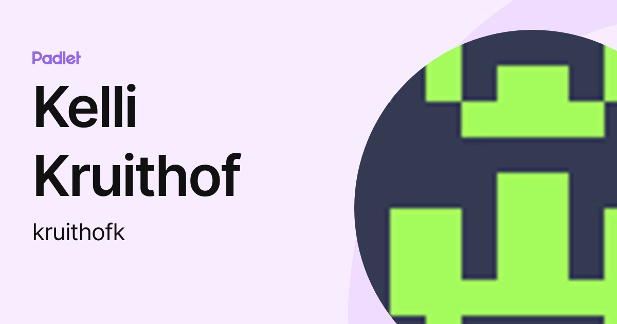 Kelli Kruithof (kruithofk) profile | Padlet