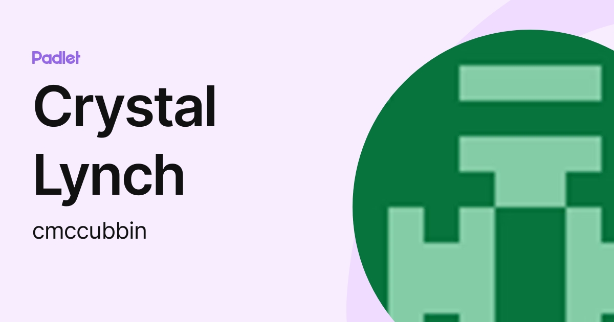 Crystal Lynch (cmccubbin) profile | Padlet