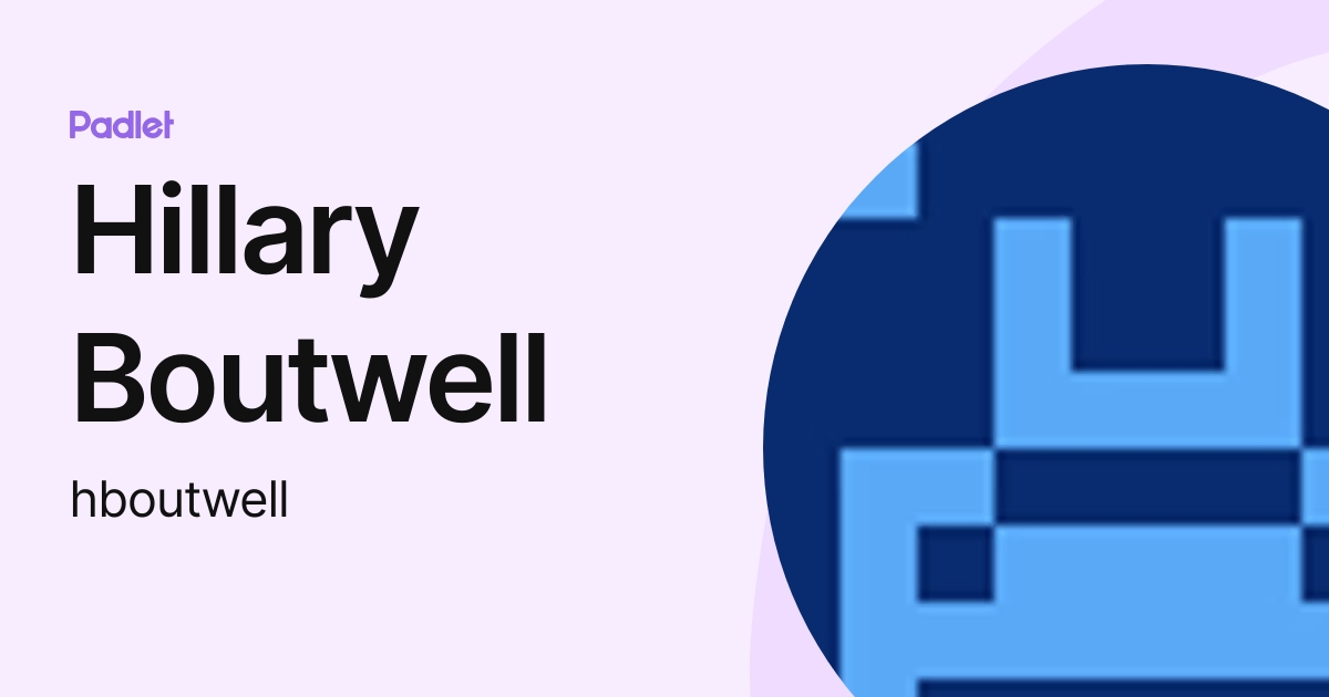 Hillary Boutwell (hboutwell) profile | Padlet