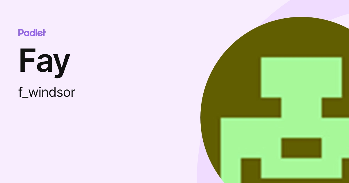Fay (f_windsor) profile | Padlet