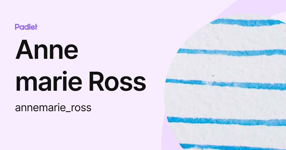 Anne Marie Ross (annemarie_ross) profile | Padlet