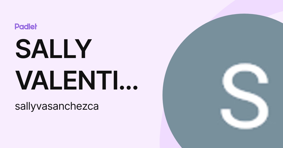 SALLY VALENTINA SANCHEZ CAMACHO (sallyvasanchezca) profile | Padlet