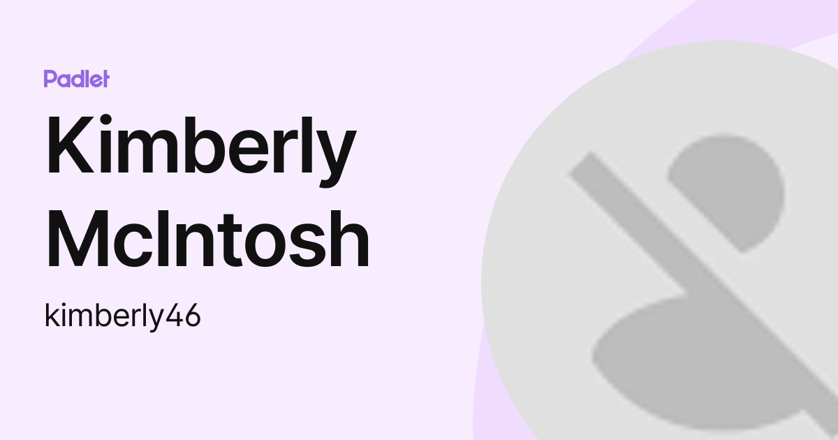 Kimberly McIntosh (kimberly46) profile | Padlet