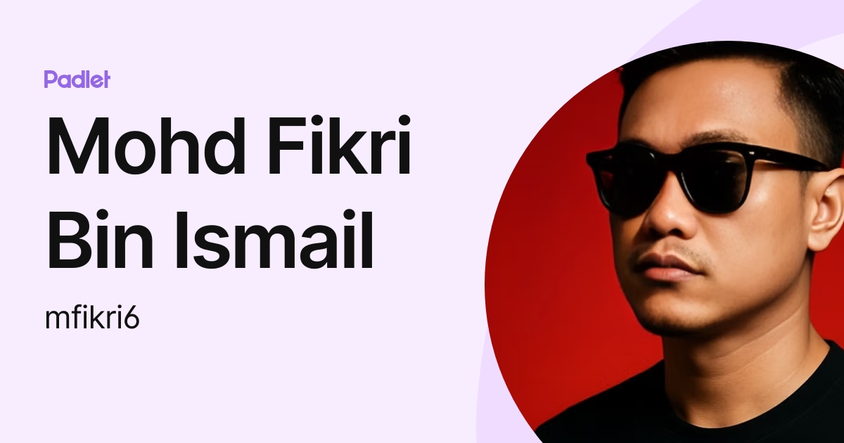 Mohd Fikri Bin Ismail (mfikri6) profile | Padlet