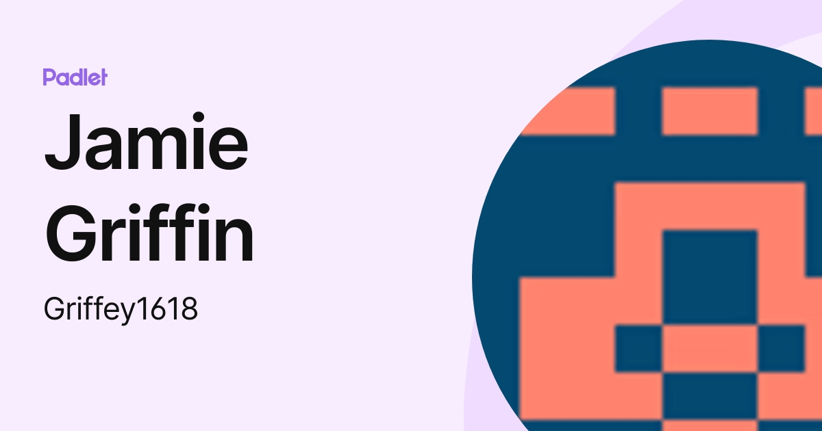 Jamie Griffin (Griffey1618) profile | Padlet