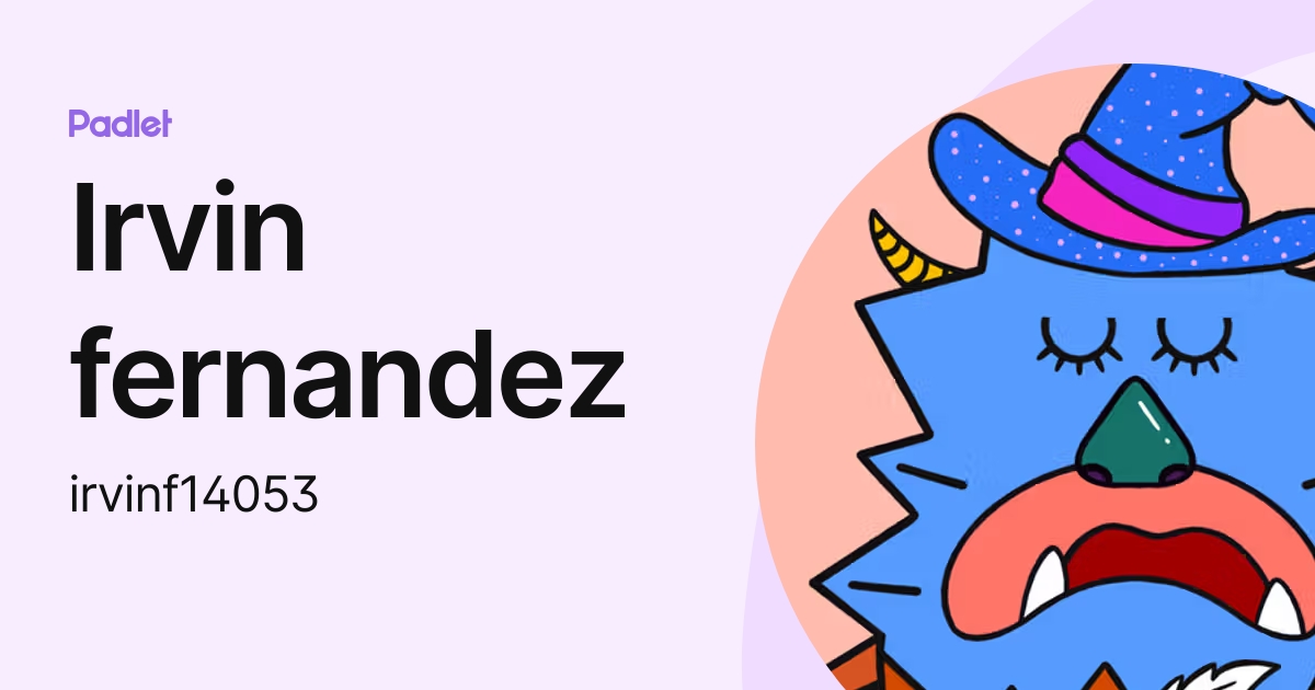Irvin fernandez (irvinf14053) profile | Padlet