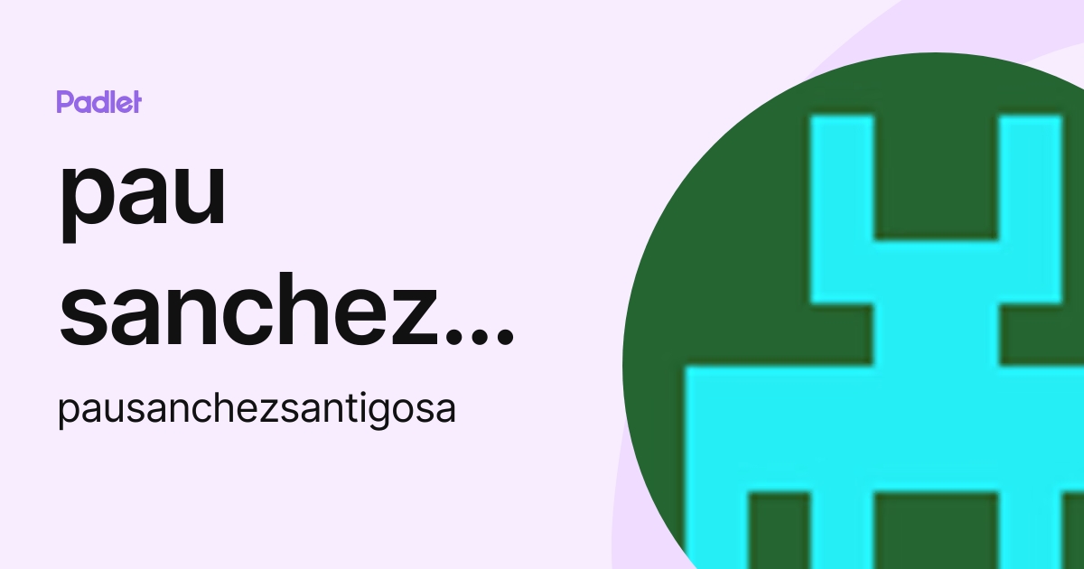 pau sanchez santigosa (pausanchezsantigosa) profile | Padlet