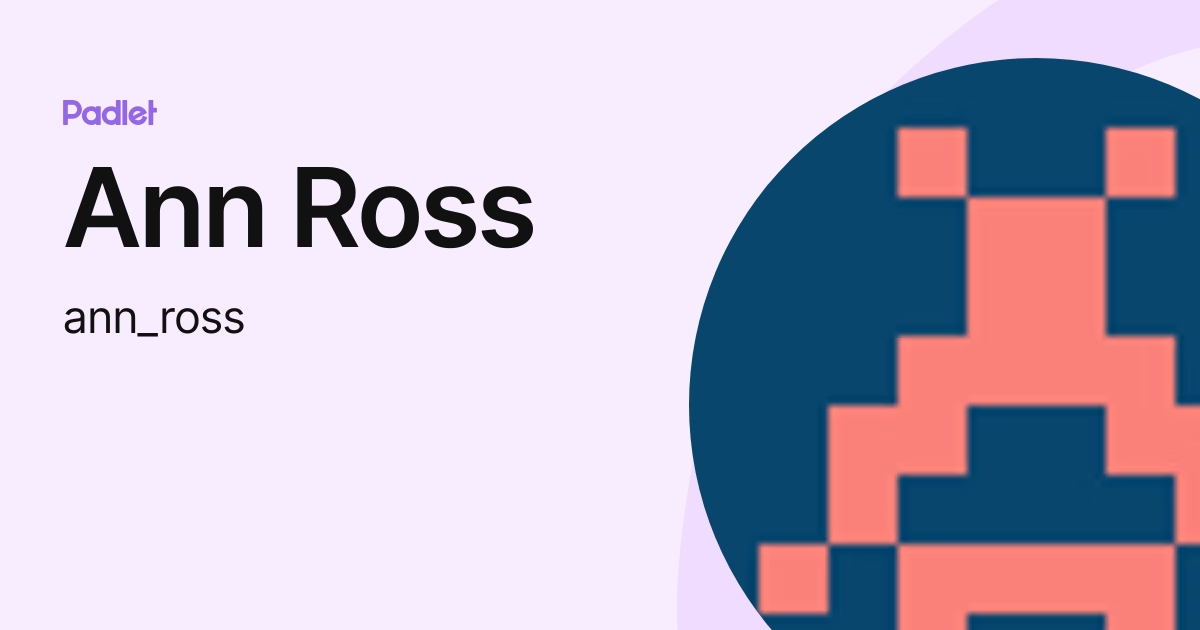 Ann Ross (ann_ross) profile | Padlet