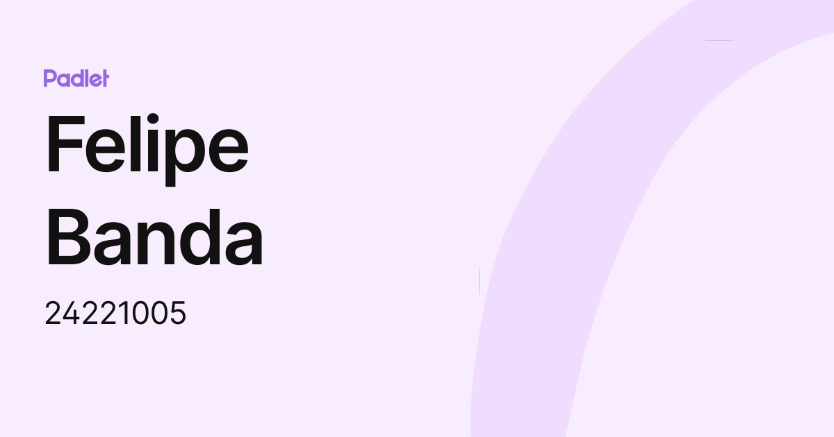 Felipe Banda (24221005) profile | Padlet