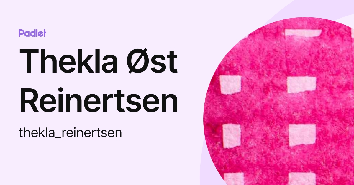 Thekla Øst Reinertsen (thekla_reinertsen) profile | Padlet