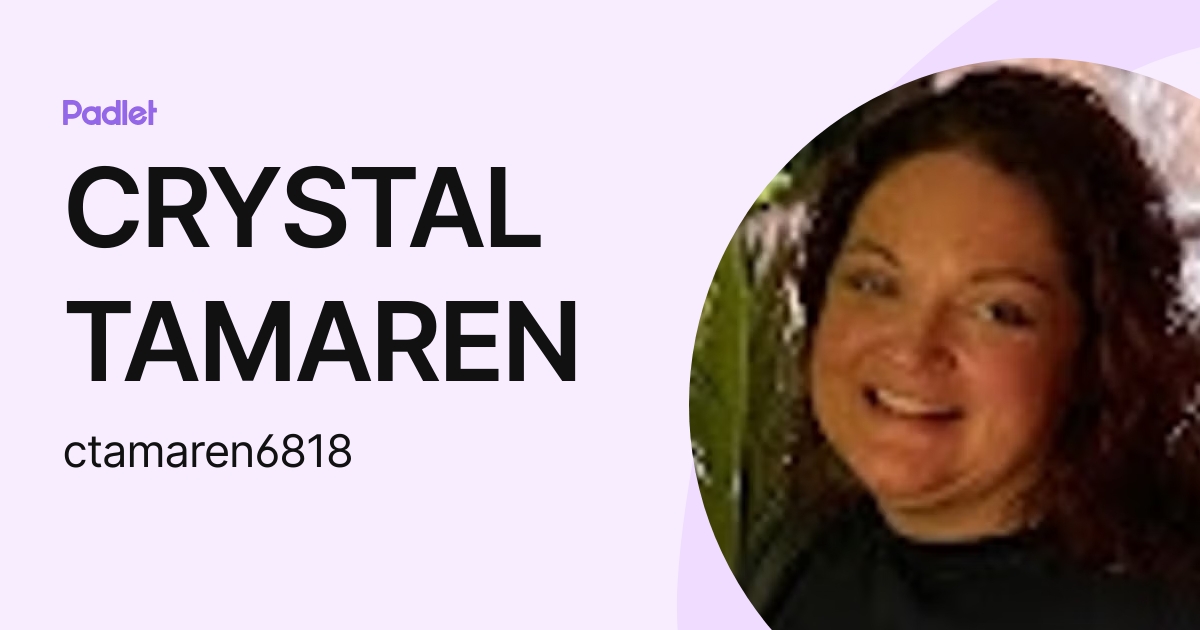 CRYSTAL TAMAREN (ctamaren6818) profile | Padlet