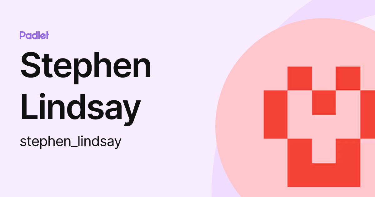 Stephen Lindsay (stephen_lindsay) profile | Padlet