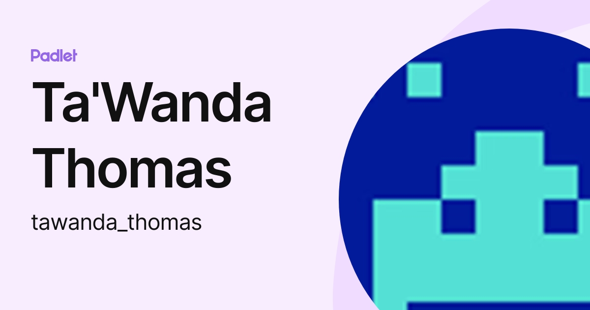 Ta Wanda Thomas Tawanda Thomas Profile Padlet