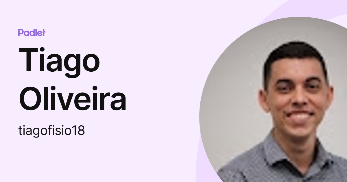 Tiago Oliveira (tiagofisio18) profile | Padlet
