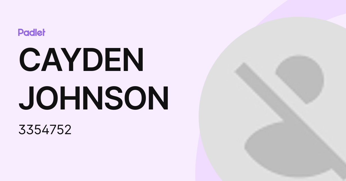 CAYDEN JOHNSON (3354752) profile | Padlet