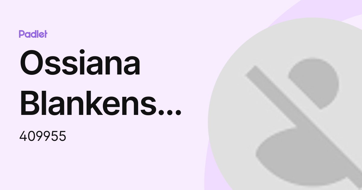 Ossiana Blankenship (409955) profile | Padlet