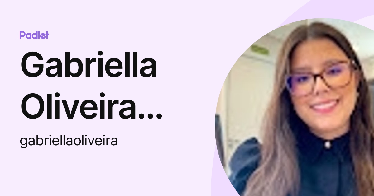 Gabriella Oliveira Lopes (gabriellaoliveira) profile | Padlet
