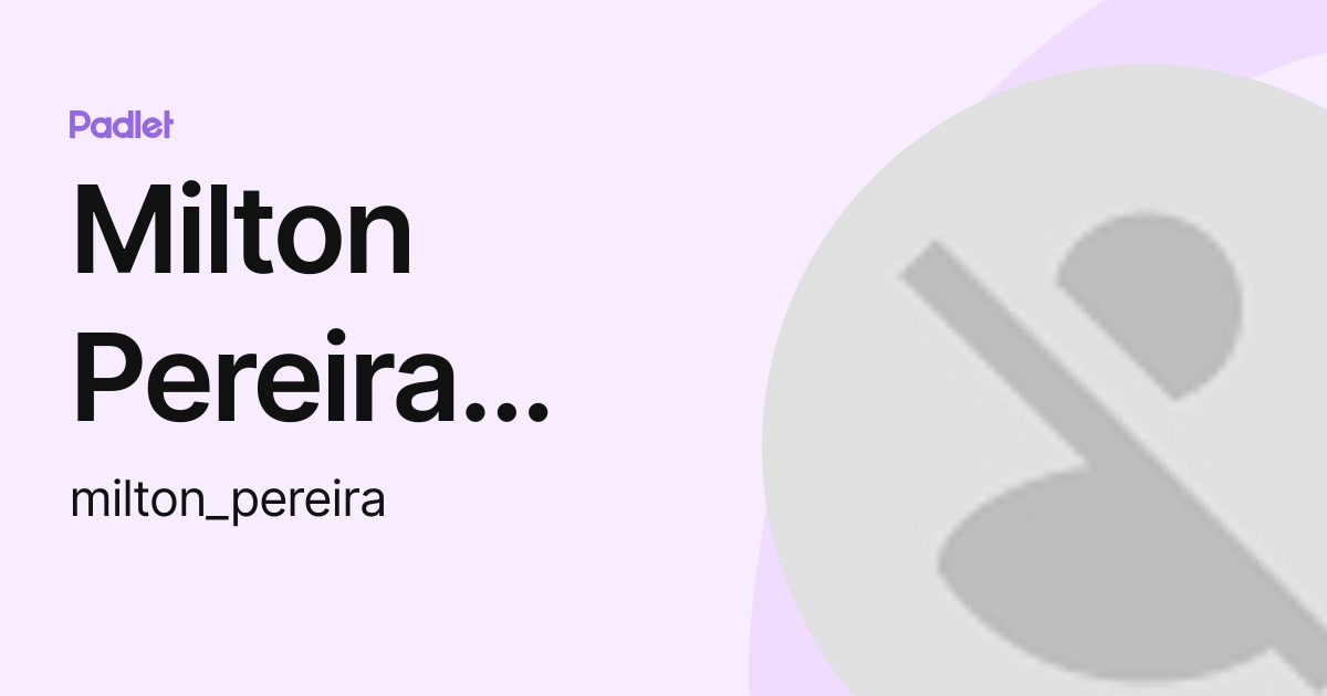 Milton Pereira Junior (milton_pereira) profile | Padlet