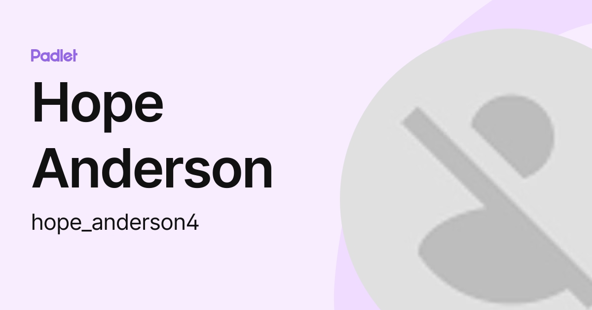 Hope Anderson (hope_anderson4) profile | Padlet