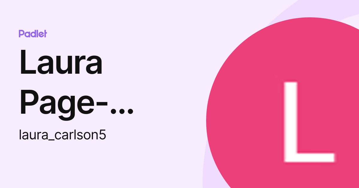 Laura Page-Carlson (laura_carlson5) profile | Padlet
