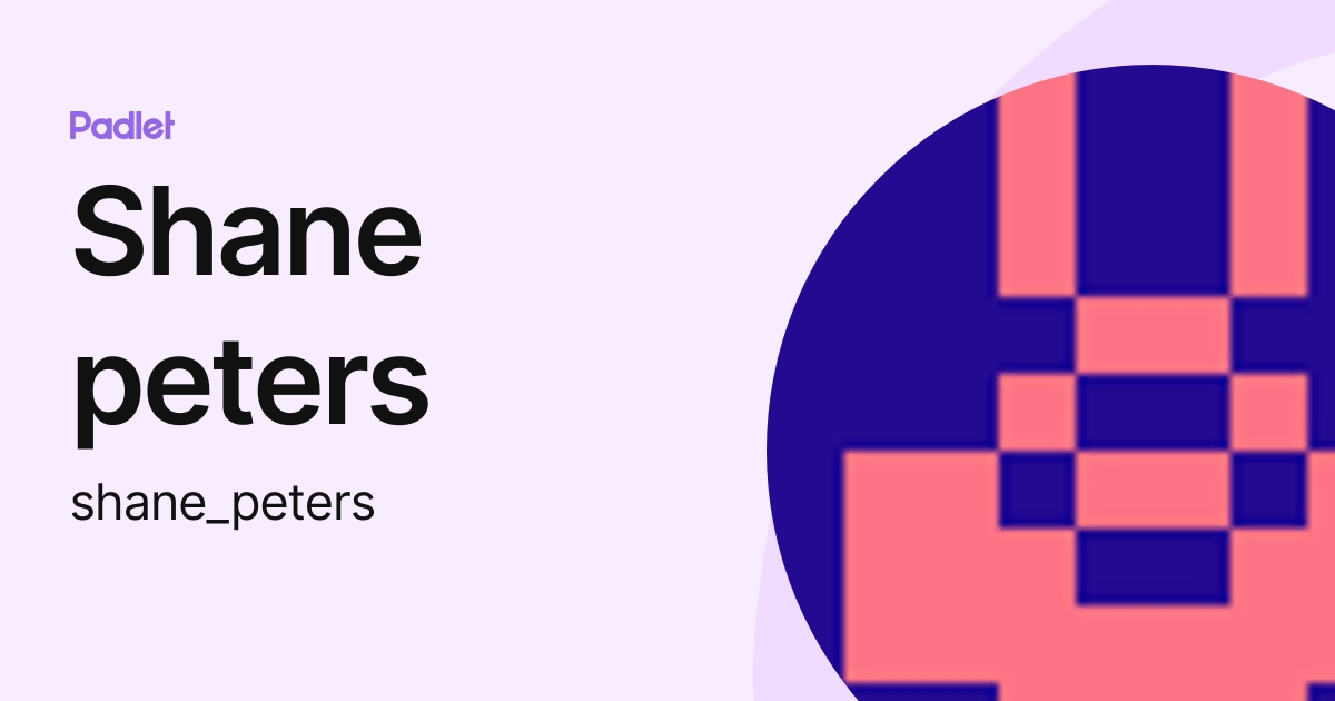 Shane peters (shane_peters) profile | Padlet