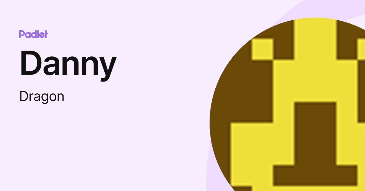 Danny (Dragon) profile | Padlet