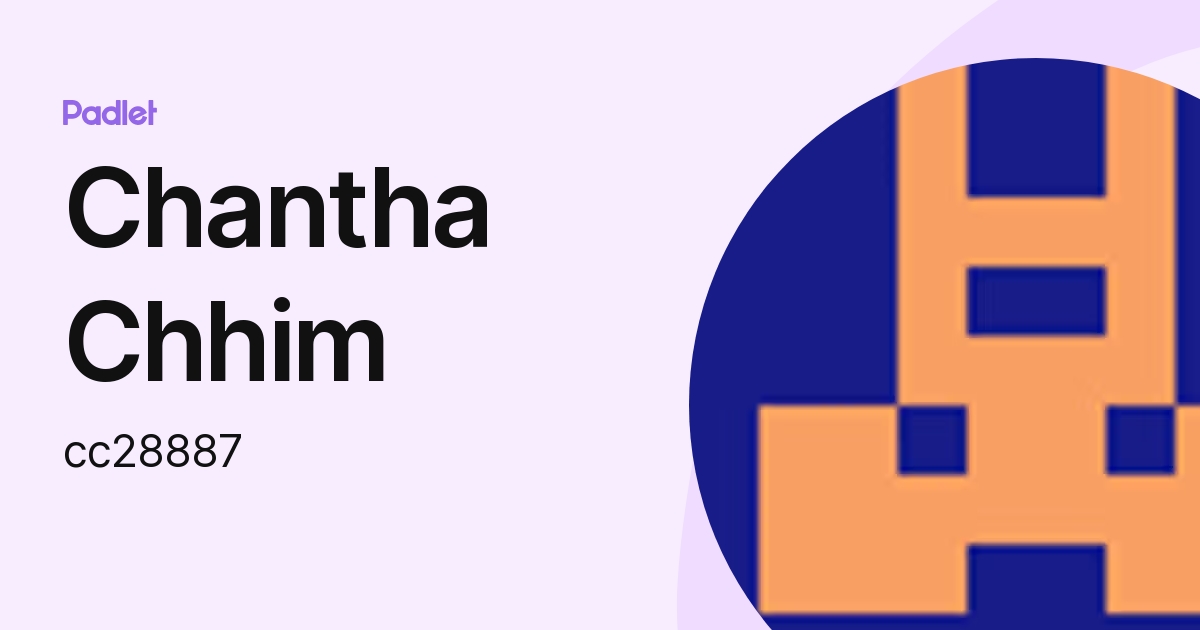 Chantha Chhim (cc28887) profile | Padlet