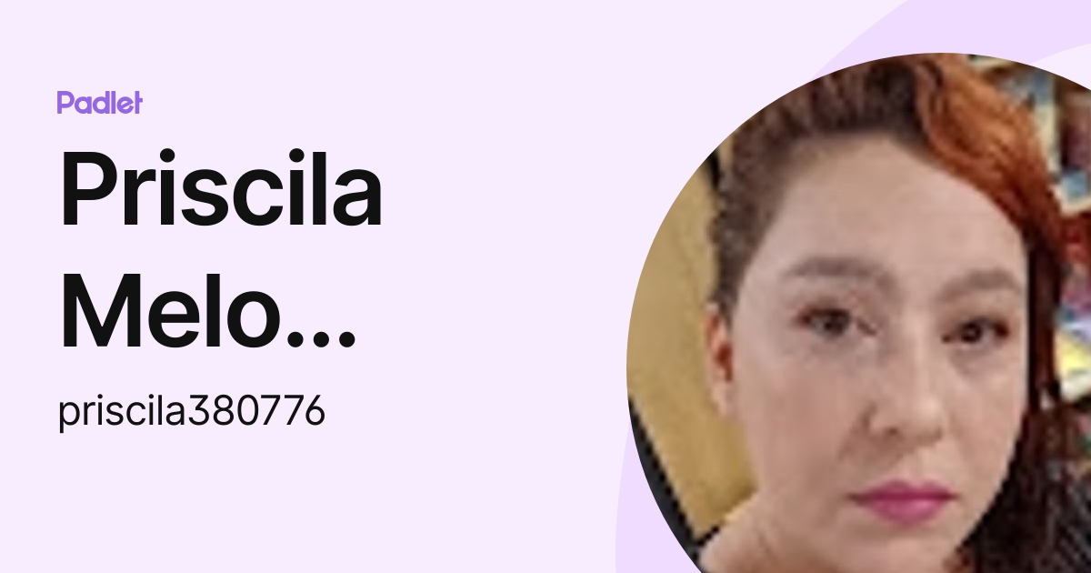 Priscila Melo Noronha (priscila380776) profile | Padlet